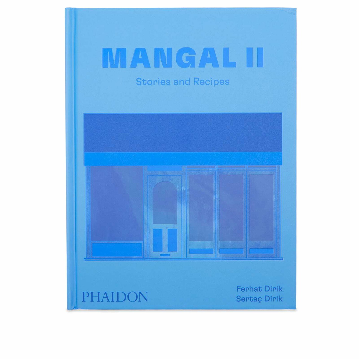 Phaidon Mangal II: Stories and Recipes in Ferhat/Sertaç Dirik Phaidon